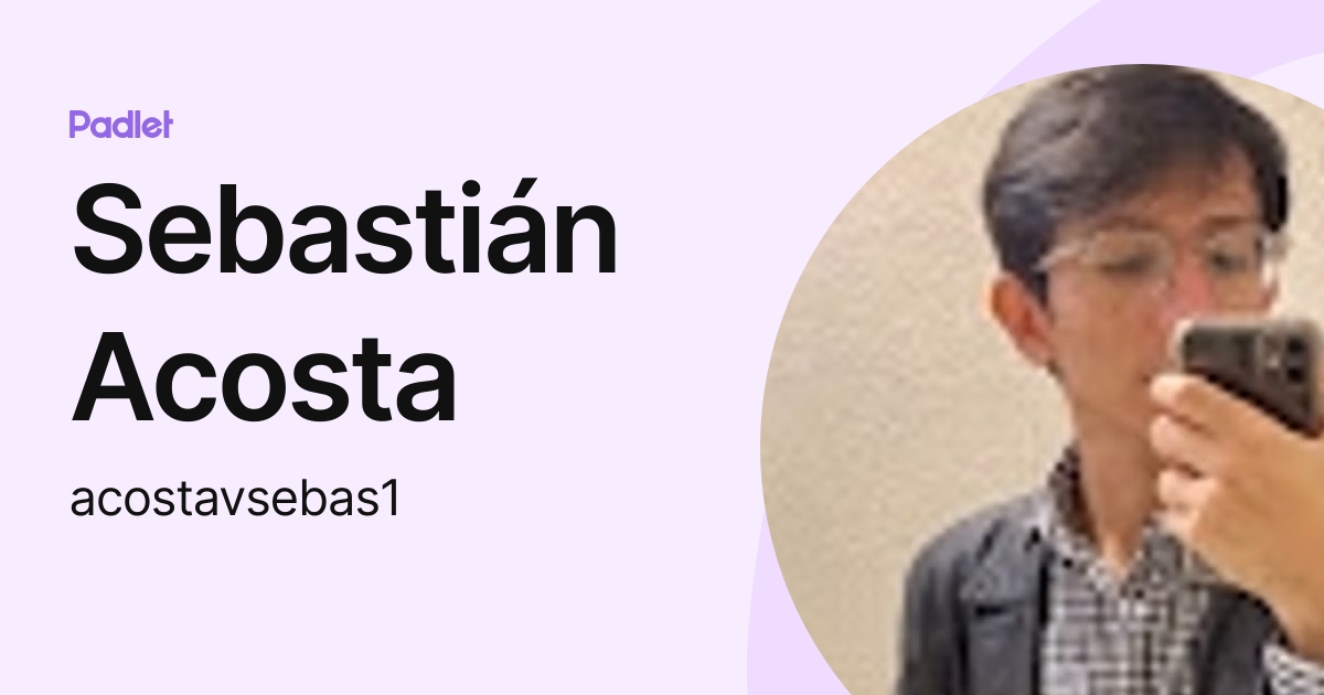 Sebastián Acosta (acostavsebas1) profile | Padlet