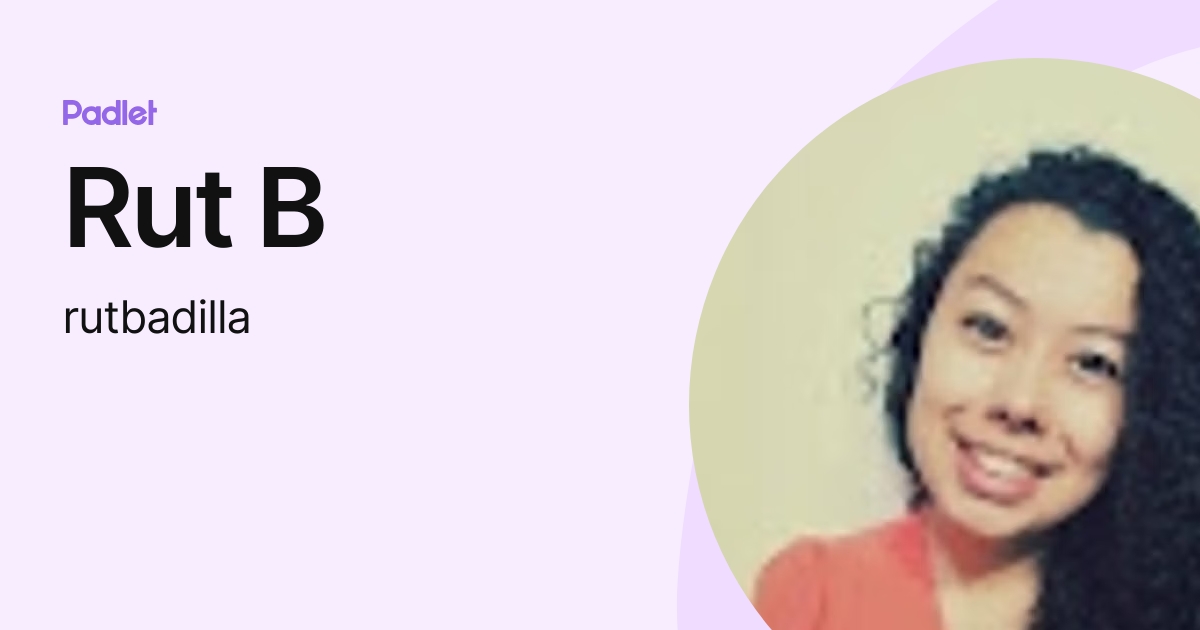 Rut B (rutbadilla) profile | Padlet