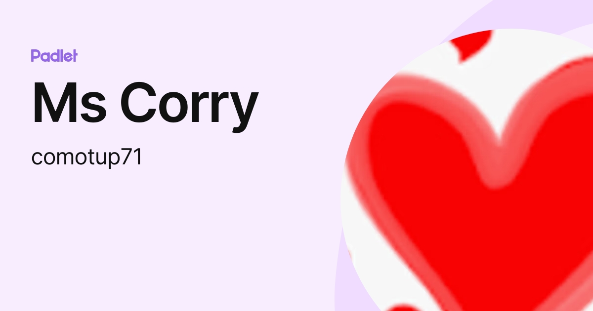 Ms Corry (comotup71) profile | Padlet