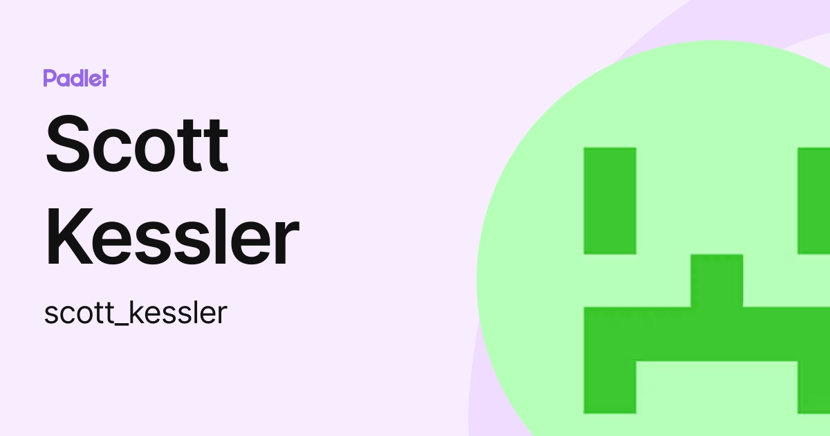 Scott Kessler (scott_kessler) profile | Padlet