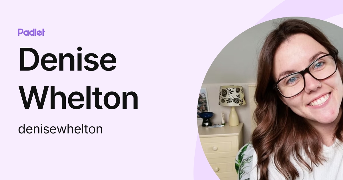 Denise Whelton (denisewhelton) profile | Padlet