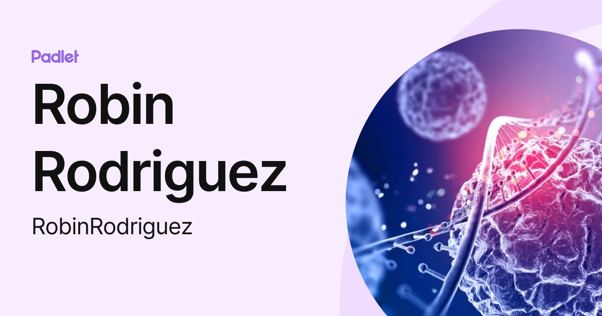 Robin Rodriguez (RobinRodriguez) profile | Padlet