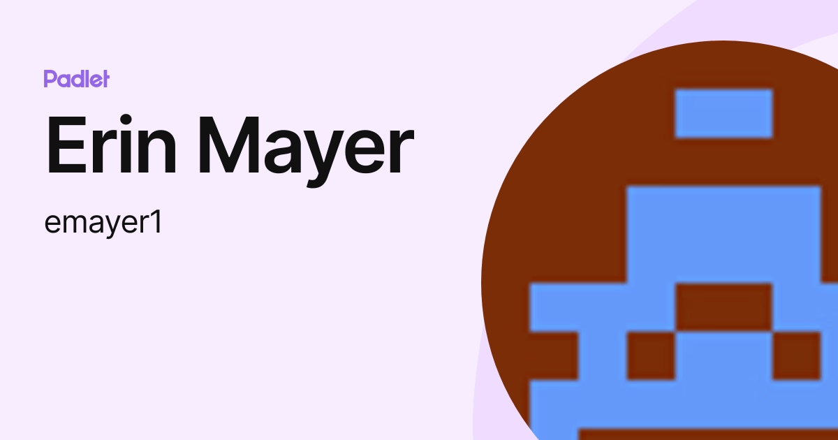 Erin Mayer (emayer1) profile | Padlet