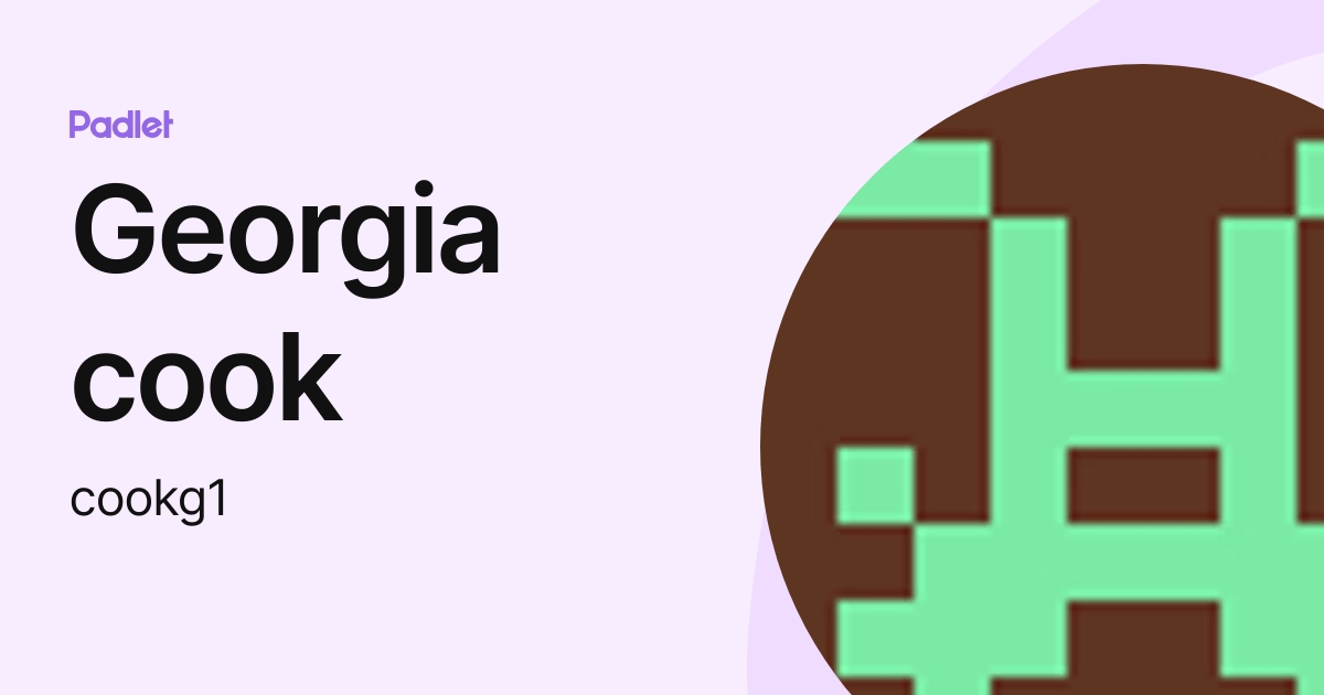 Georgia cook (cookg1) profile | Padlet