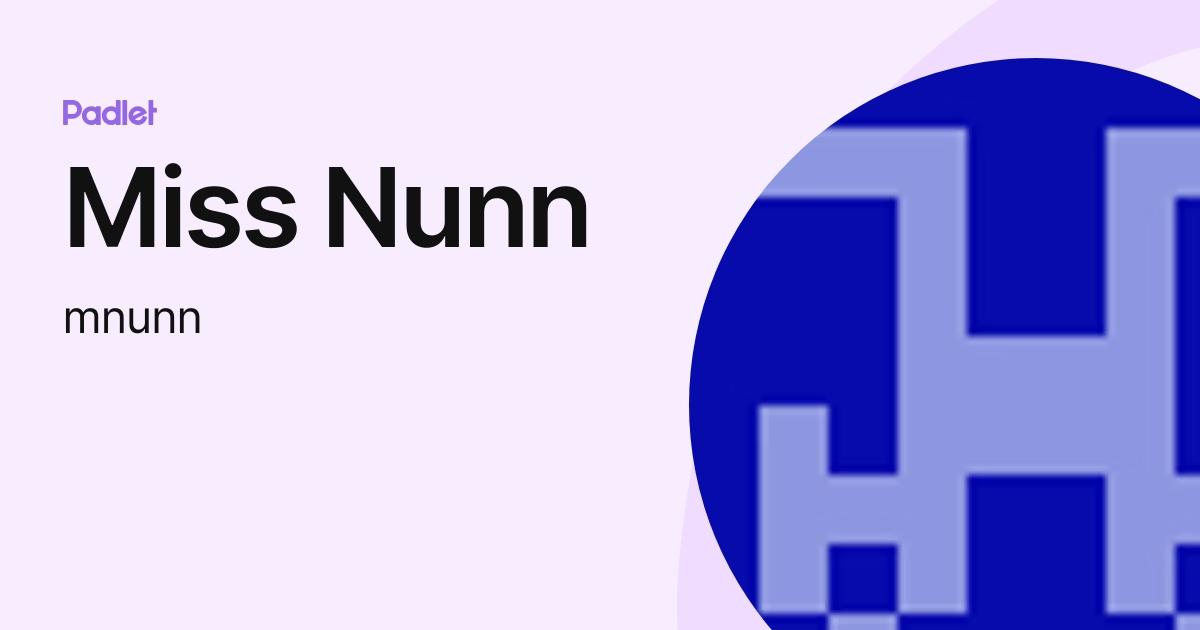 Miss Nunn (mnunn) profile | Padlet