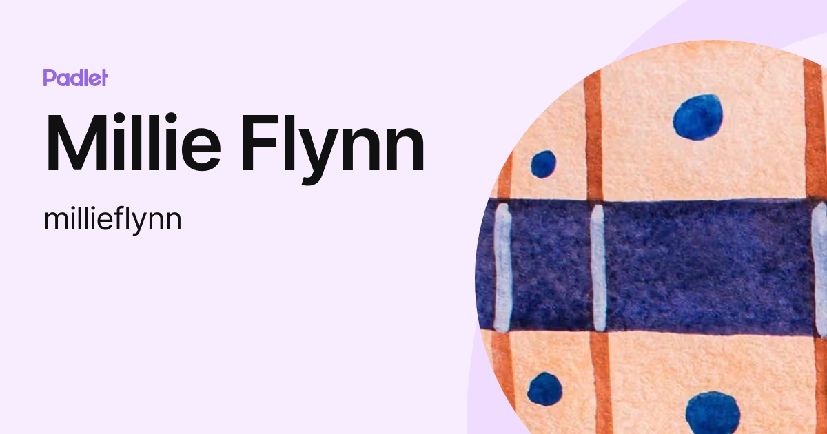 Millie Flynn (millieflynn) profile | Padlet