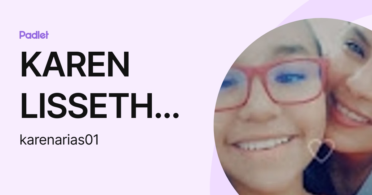 KAREN LISSETH ARIAS ROJAS (karenarias01) profile | Padlet