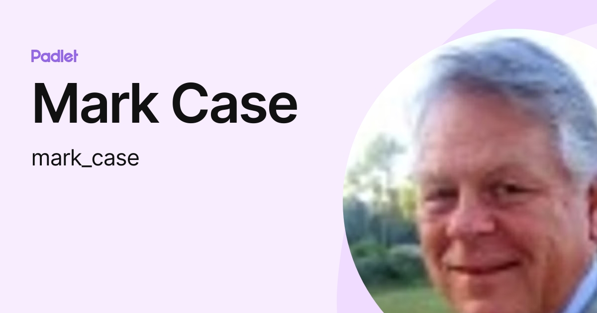 Mark Case (mark_case) profile | Padlet