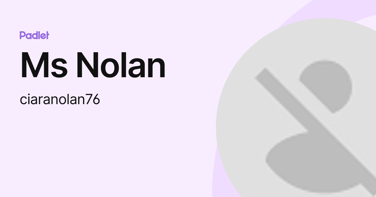 Ms Nolan (ciaranolan76) profile | Padlet