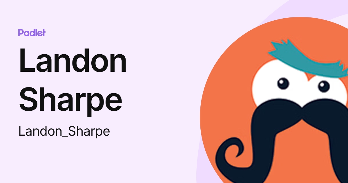 Landon Sharpe (Landon_Sharpe) profile | Padlet