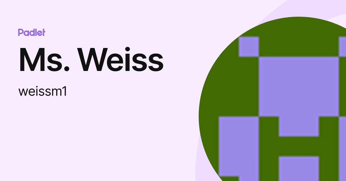 Ms. Weiss (weissm1) profile | Padlet