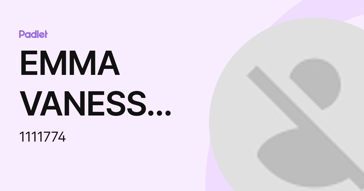 EMMA VANESSA PAZ JASSO (1111774) profile | Padlet