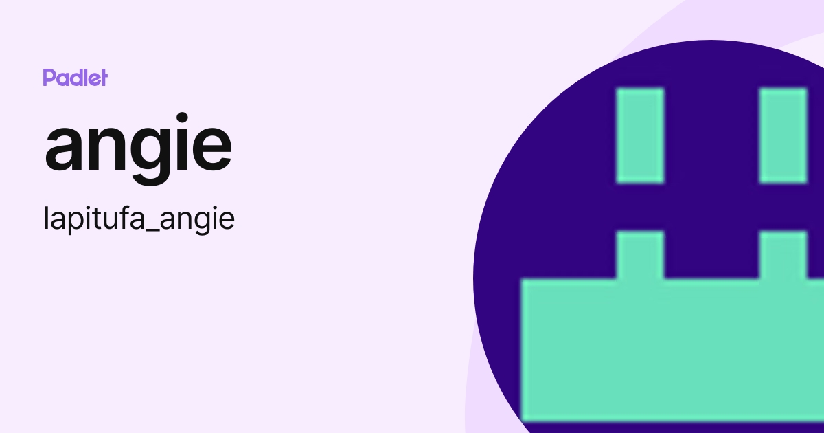 angie (lapitufa_angie) profile | Padlet