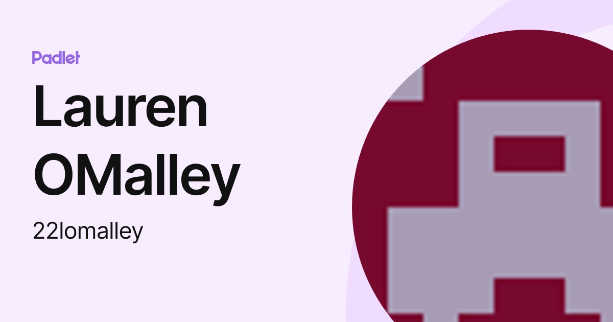 Lauren OMalley (22lomalley) profile | Padlet