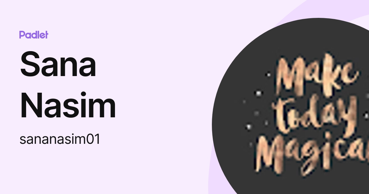 Sana Nasim (sananasim01) profile | Padlet