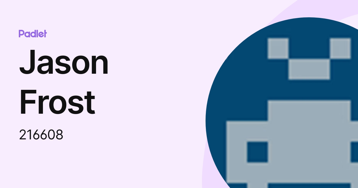 Jason Frost (216608) profile | Padlet