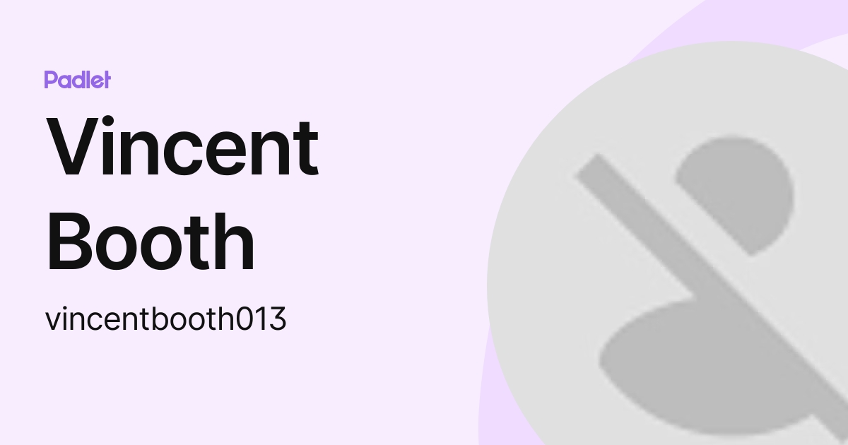 Vincent Booth (vincentbooth013) profile | Padlet