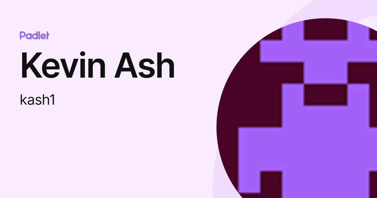Kevin Ash (kash1) profile | Padlet