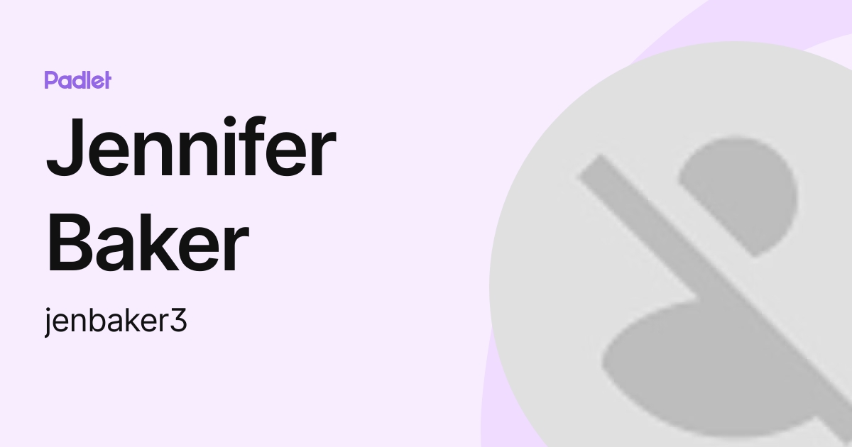 Jennifer Baker (jenbaker3) profile | Padlet