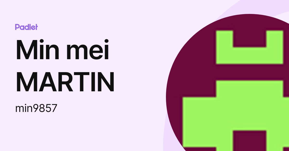 Min mei MARTIN (min9857) profile | Padlet