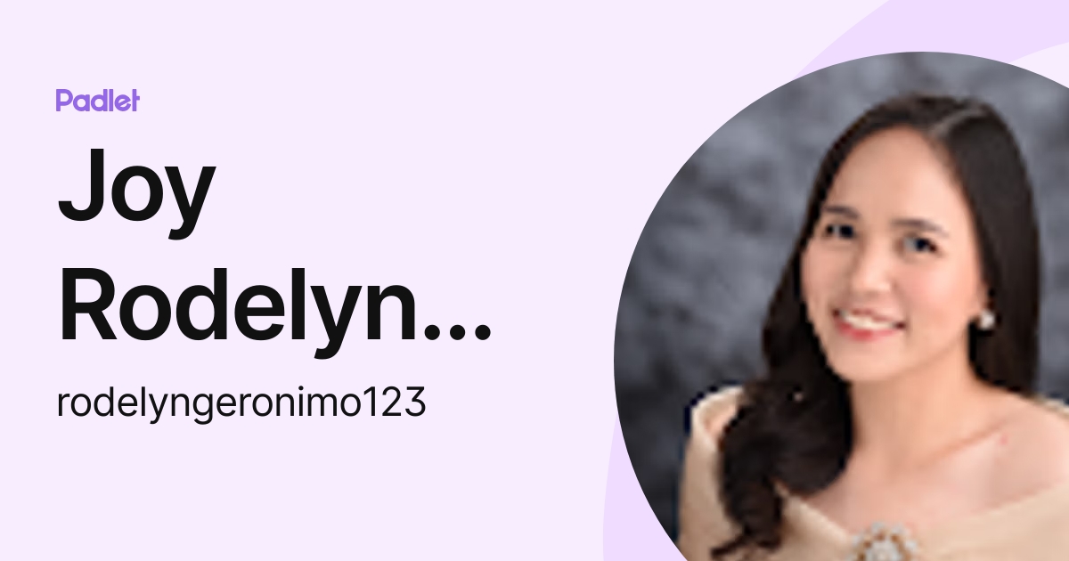Joy Rodelyn Geronimo (rodelyngeronimo123) profile | Padlet