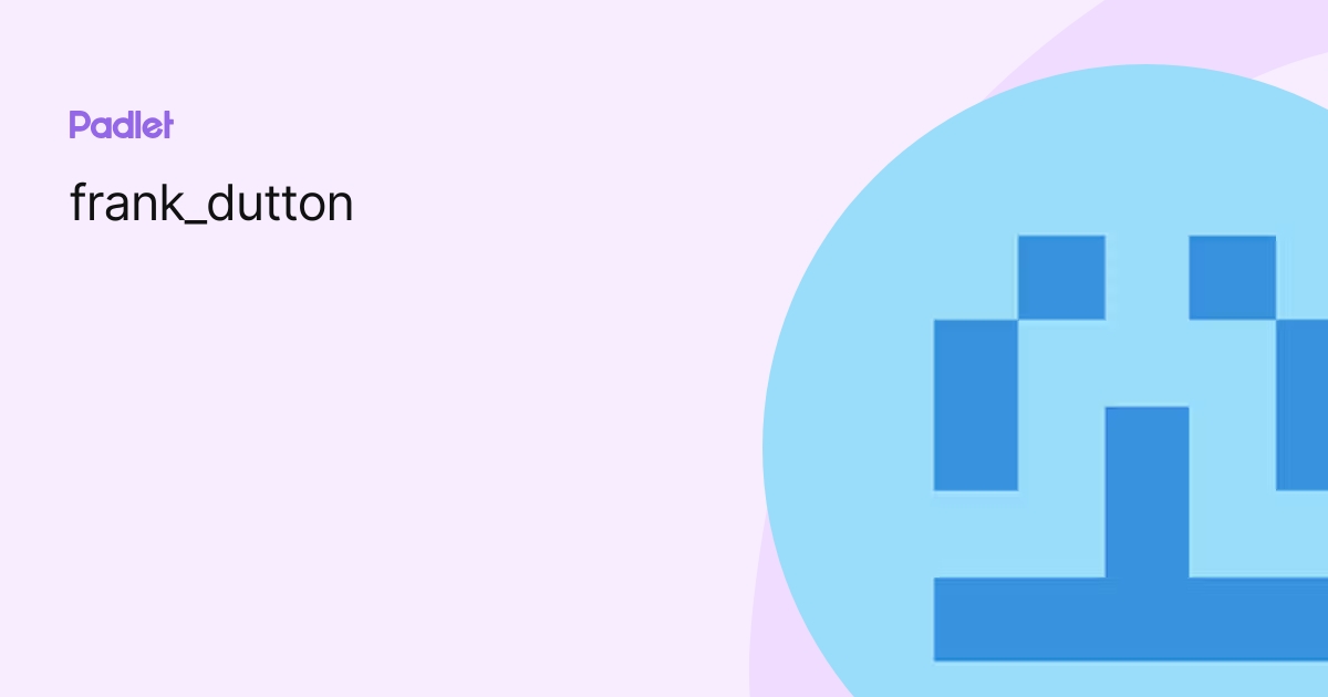 frank_dutton profile | Padlet
