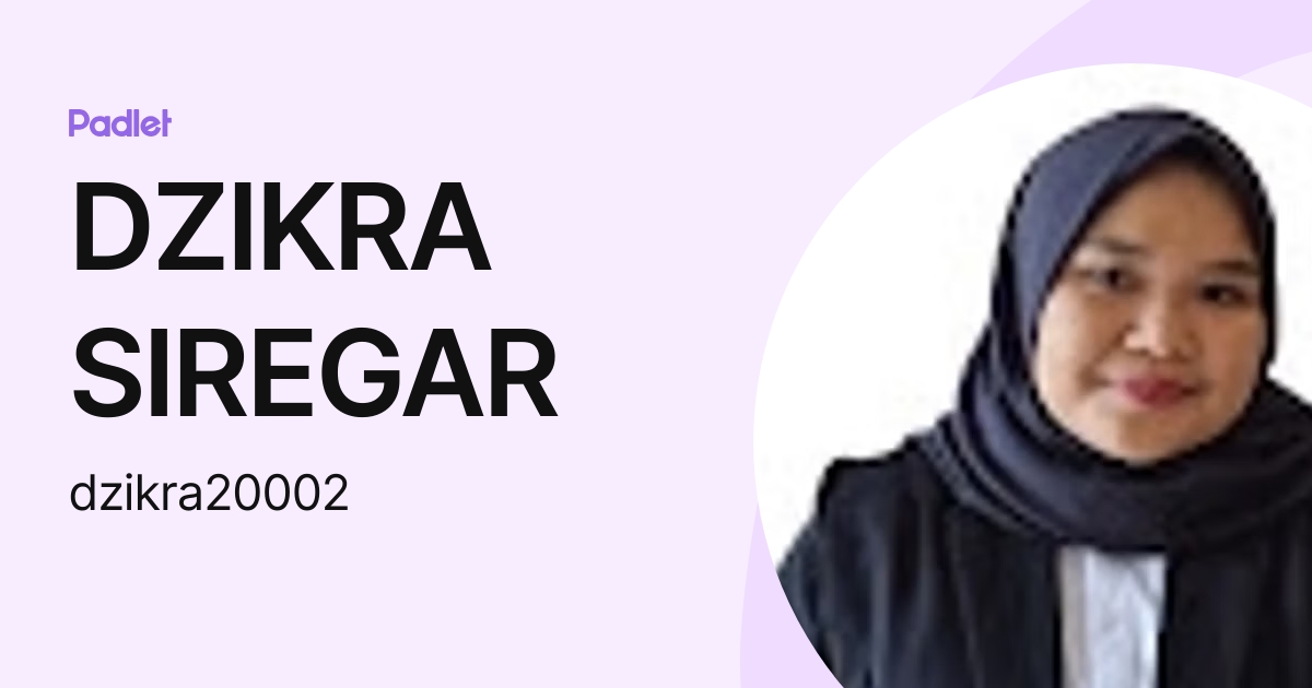 DZIKRA SIREGAR (dzikra20002) profile | Padlet