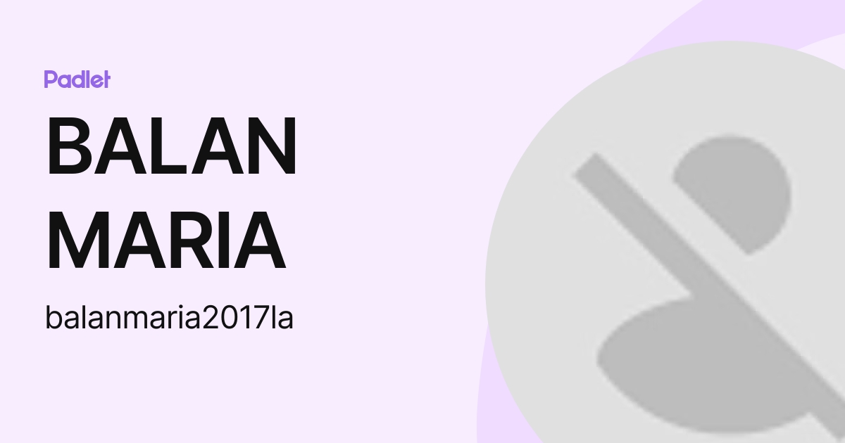 BALAN MARIA (balanmaria2017la) profile | Padlet