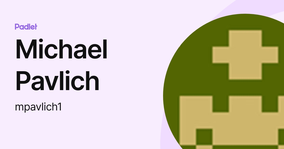Michael Pavlich (mpavlich1) profile | Padlet