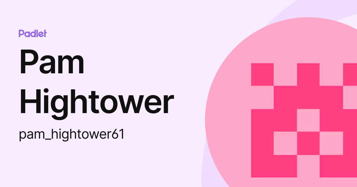 Pam Hightower (pam_hightower61) profile | Padlet