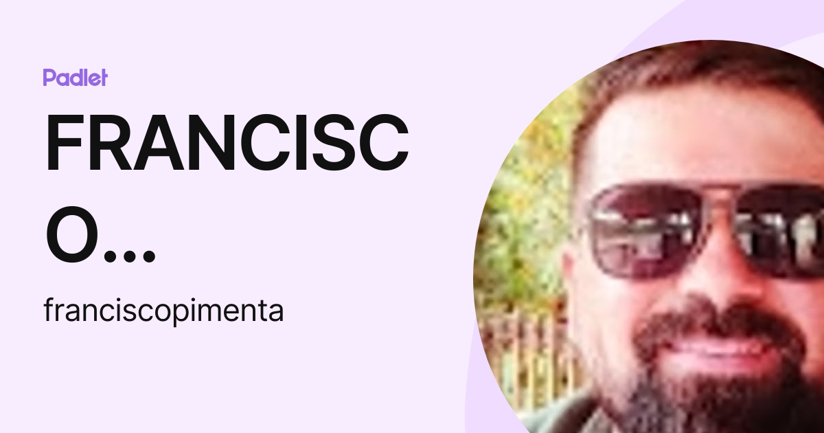 FRANCISCO ADALCELIO BORGES PIMENTA (franciscopimenta) profile | Padlet