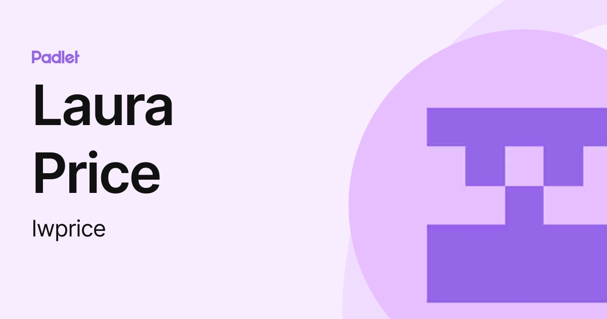 Laura Price (lwprice) profile | Padlet