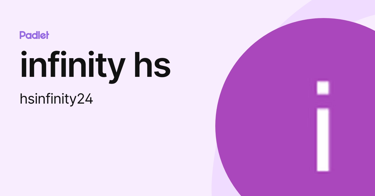 infinity hs (hsinfinity24) profile | Padlet