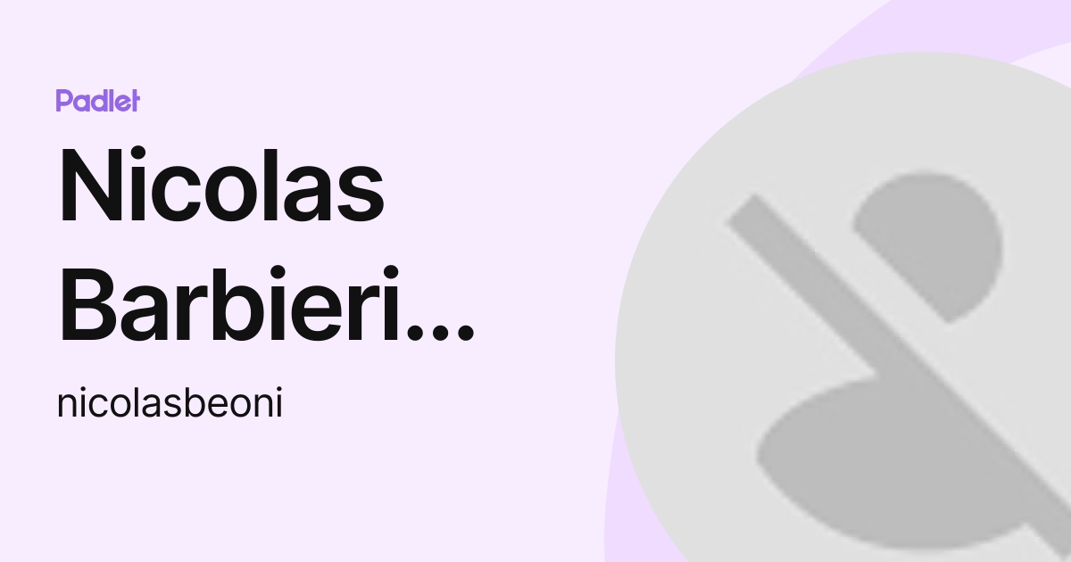 Nicolas Barbieri Beoni (nicolasbeoni) profile | Padlet
