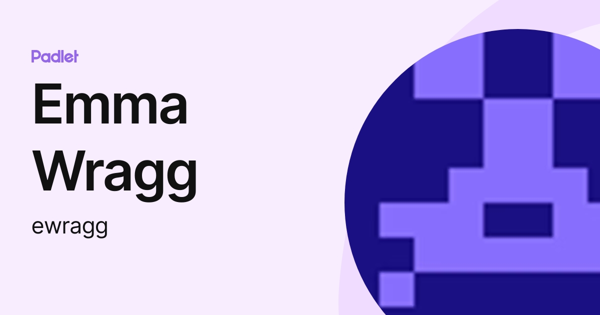 Emma Wragg (ewragg) profile | Padlet