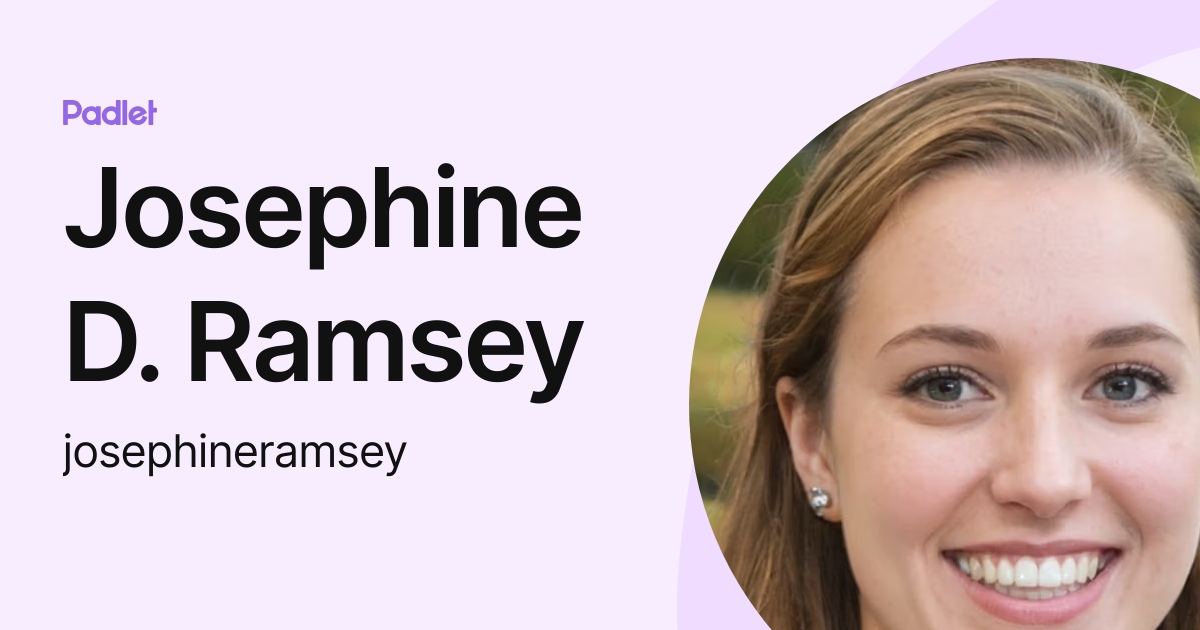 Josephine D. Ramsey (josephineramsey) profile | Padlet