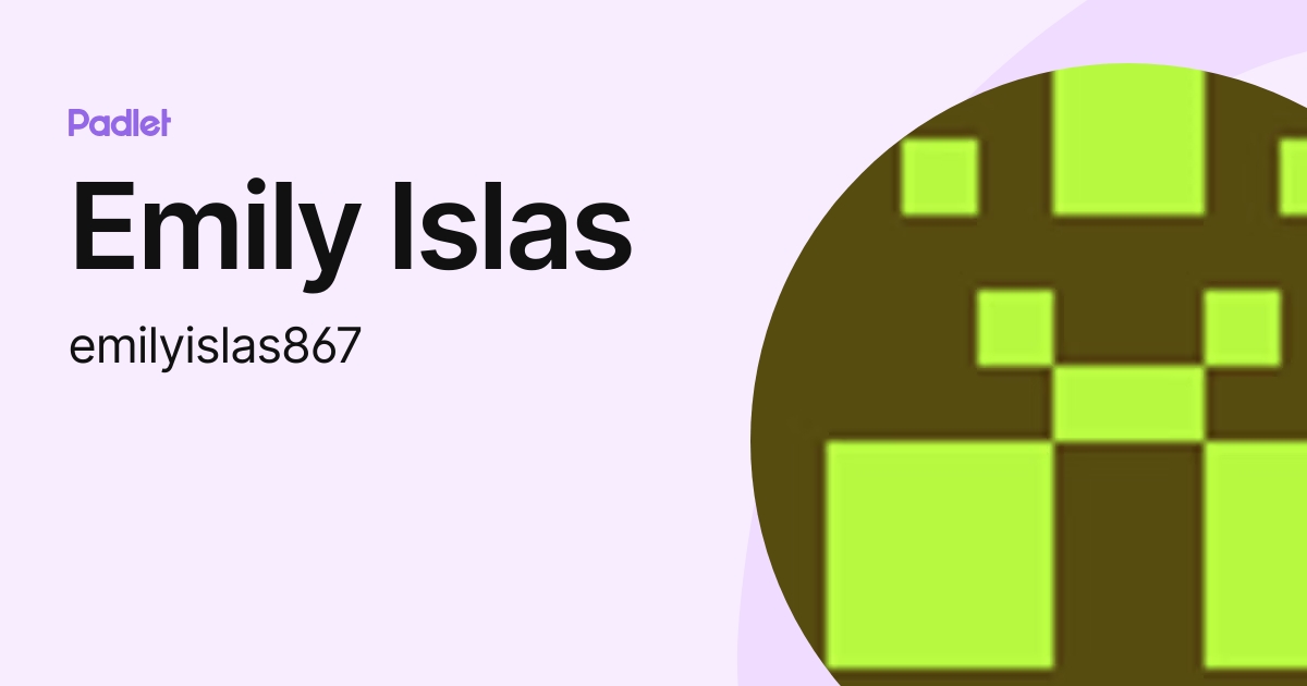 Emily Islas (emilyislas867) profile | Padlet