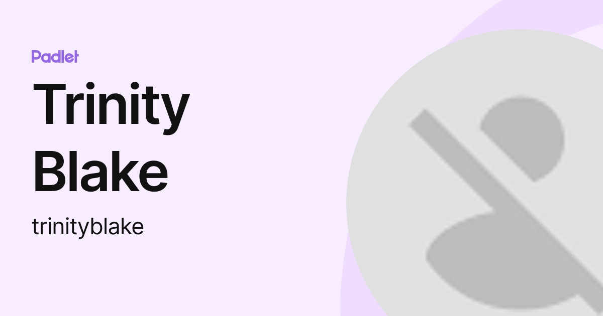 Trinity Blake (trinityblake) profile | Padlet