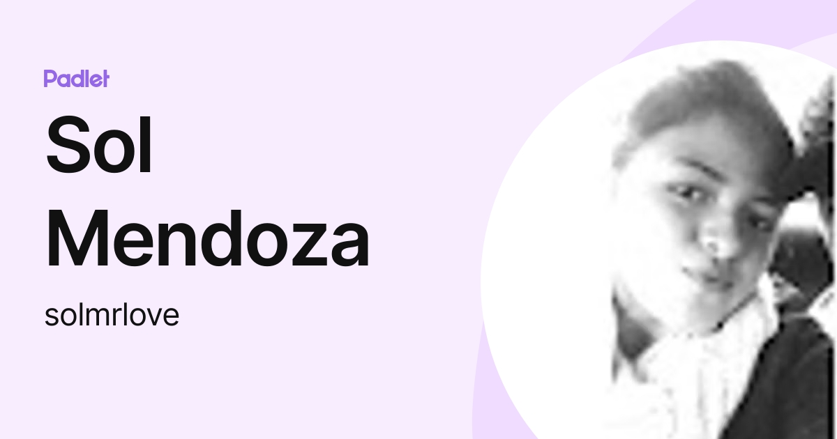 Sol Mendoza (solmrlove) profile | Padlet