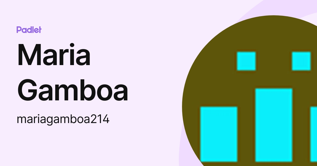 Maria Gamboa (mariagamboa214) profile | Padlet