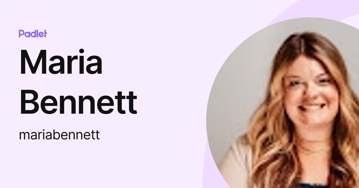 Maria Bennett (mariabennett) profile | Padlet
