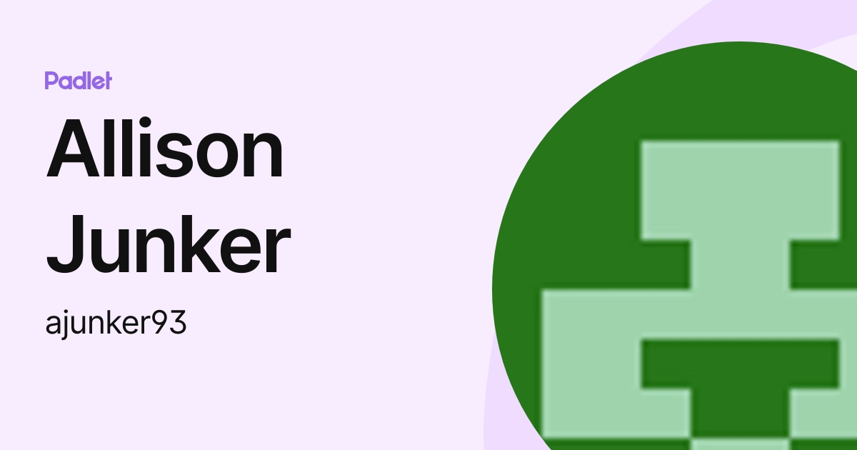 Allison Junker (ajunker93) profile | Padlet