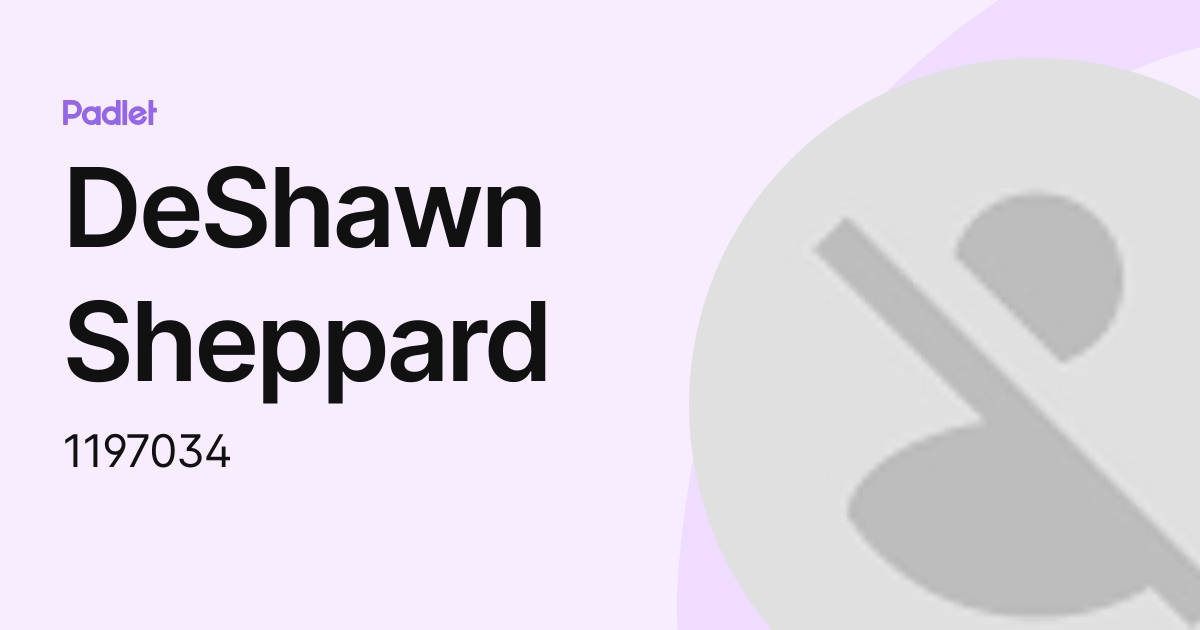 DeShawn Sheppard (1197034) profile | Padlet