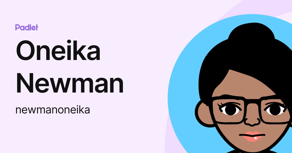 Oneika Newman (newmanoneika) profile | Padlet