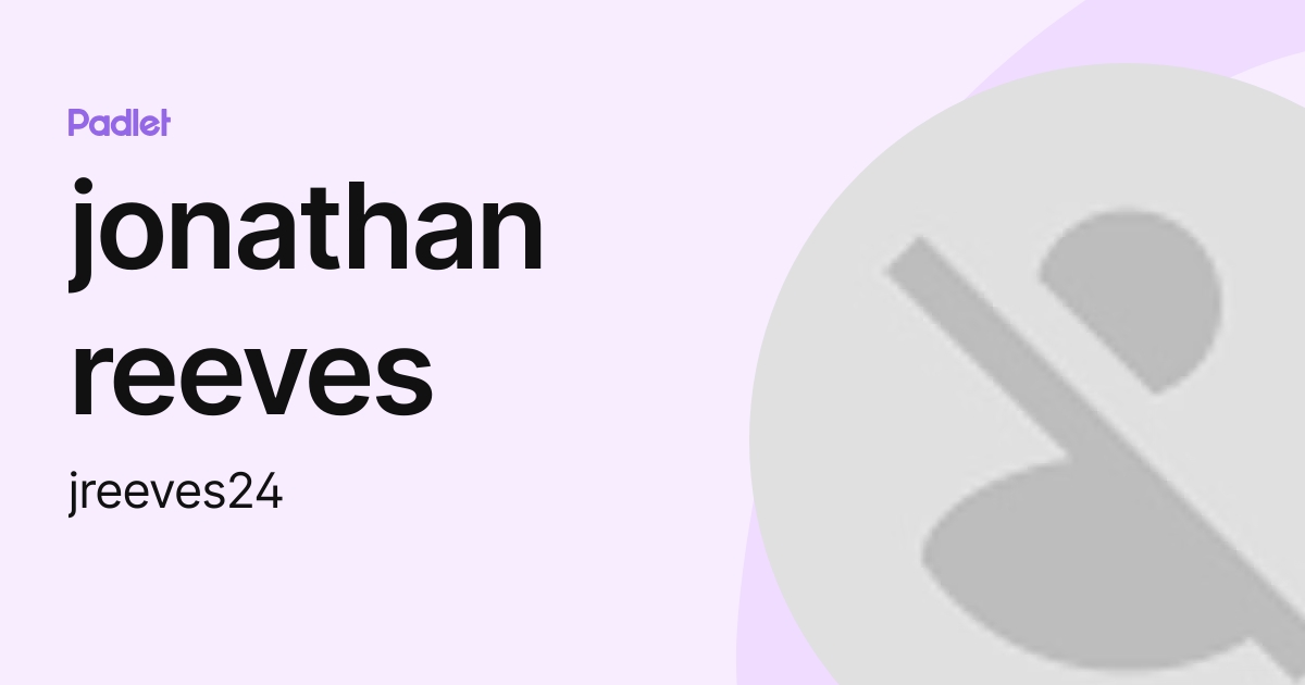jonathan reeves (jreeves24) profile | Padlet