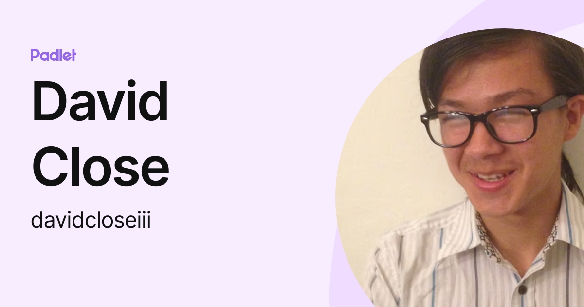David Close (davidcloseiii) profile | Padlet