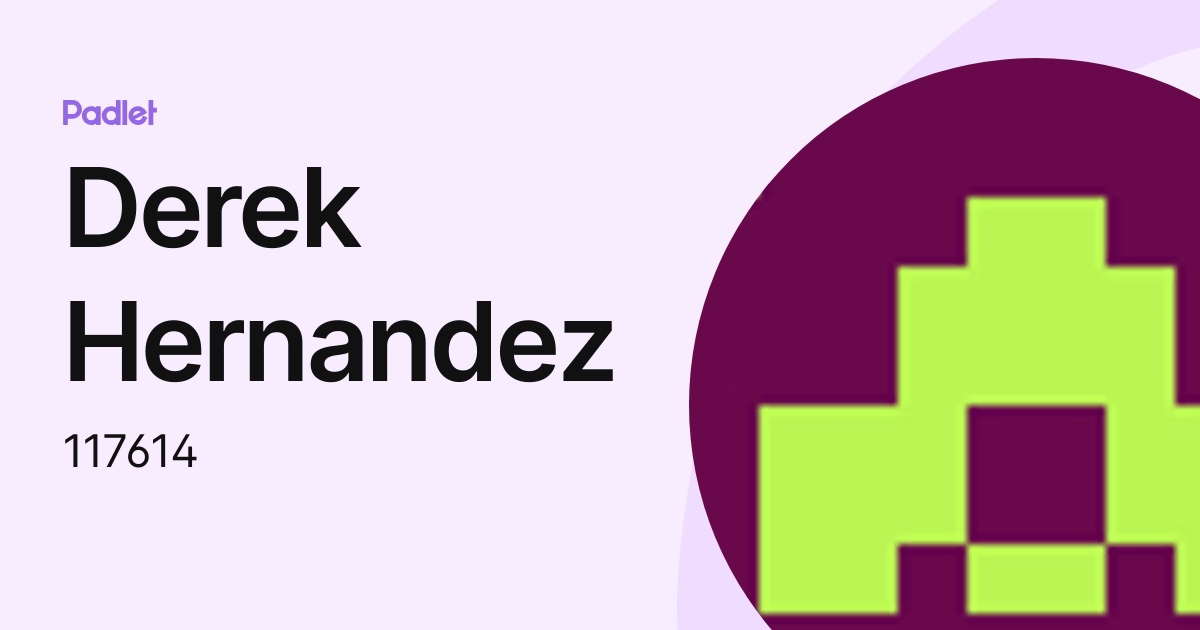 Derek Hernandez (117614) profile | Padlet