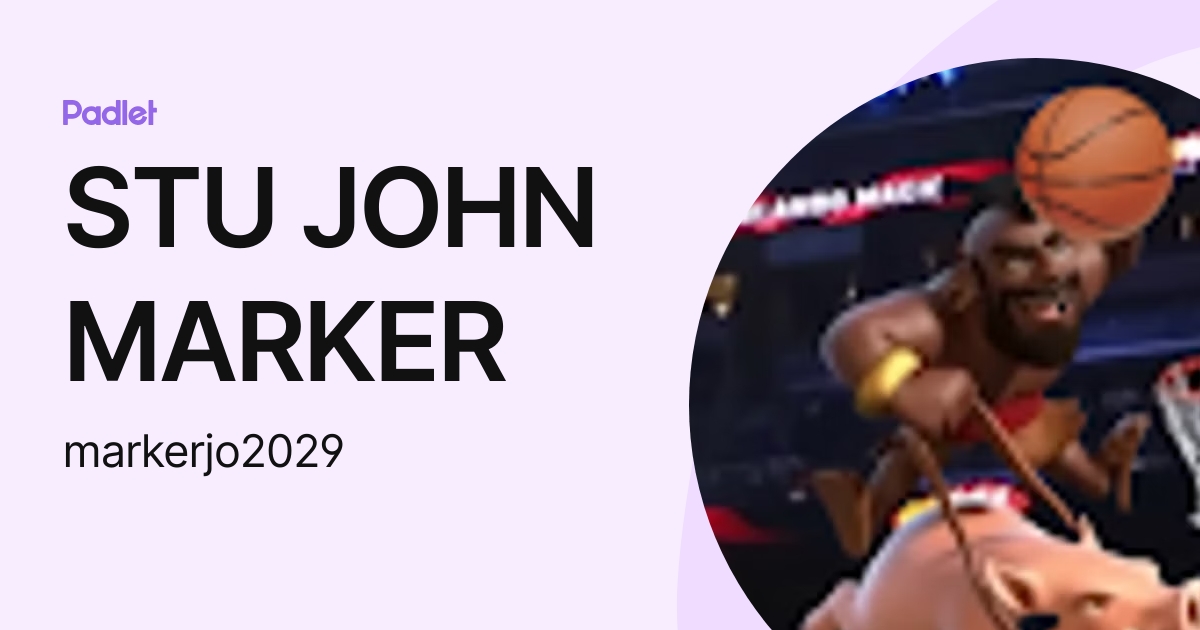 STU JOHN MARKER (markerjo2029) profile | Padlet