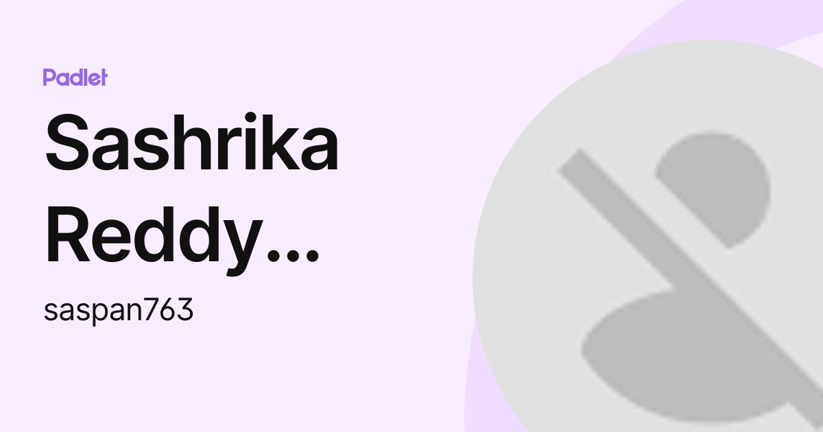 Sashrika Reddy Panta (saspan763) profile | Padlet