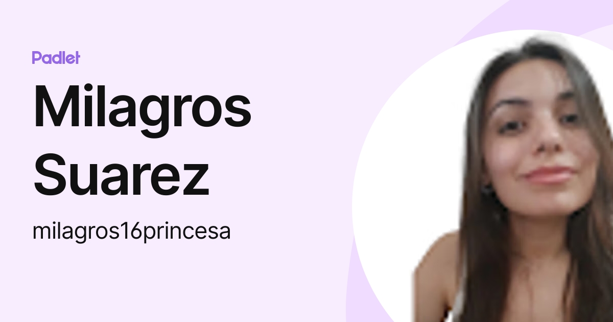 Milagros Suarez (milagros16princesa) profile | Padlet